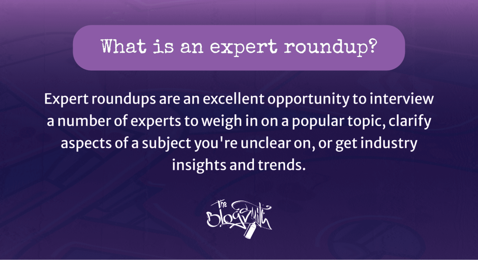 The 6-Step Guide to Creating an Expert Roundup Post