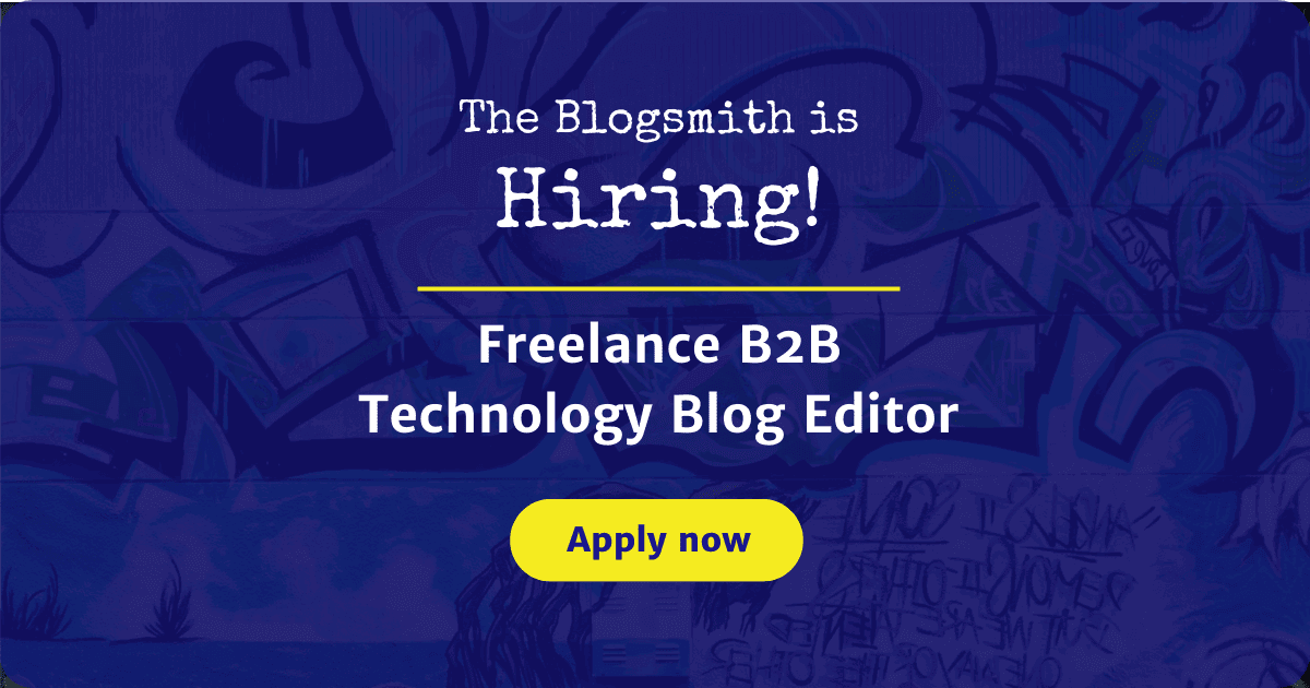 Freelance B2B Technology Blog Editor - The Blogsmith